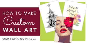 How to Make Custom Digital Wall Art for Free - Colorful Craft Corner